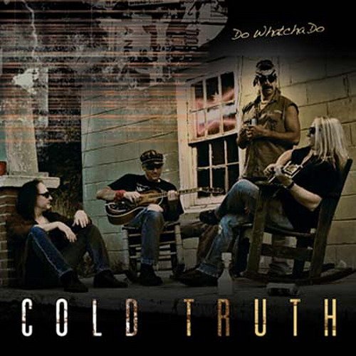 Cold Truth - Do Whatcha Do 2008 » RARITETNO.COM - Скачать lossless ...